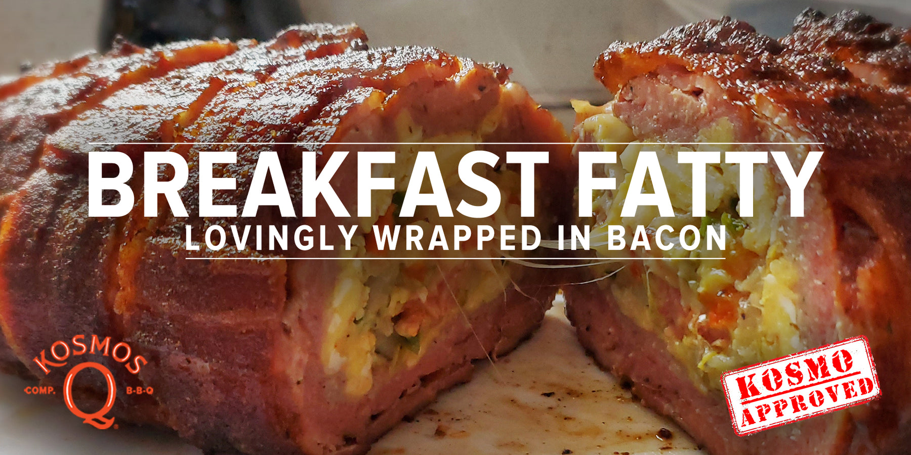 Breakfast Fatty Recipe: Stuffed Sausage Wrapped in Bacon - Kosmos Q BBQ ...