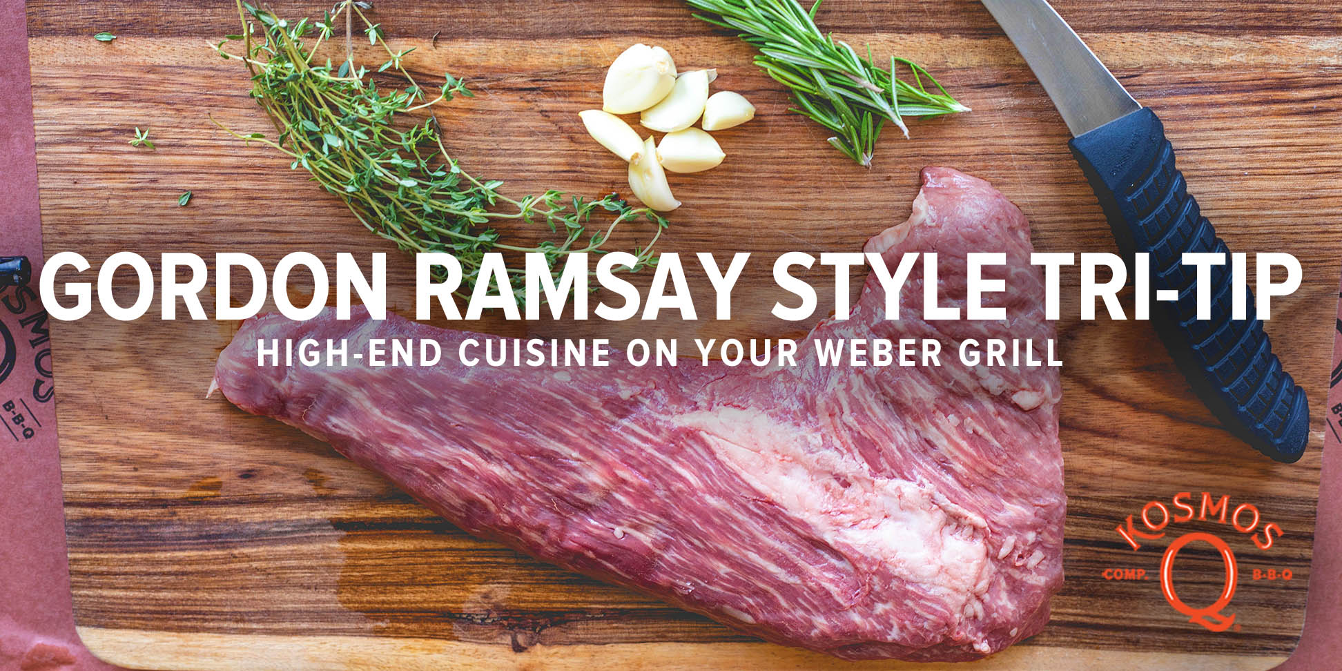 Grill Tri-Tip Gordon Ramsay Style: Ultimate Recipe Guide - Kosmos Q BBQ ...