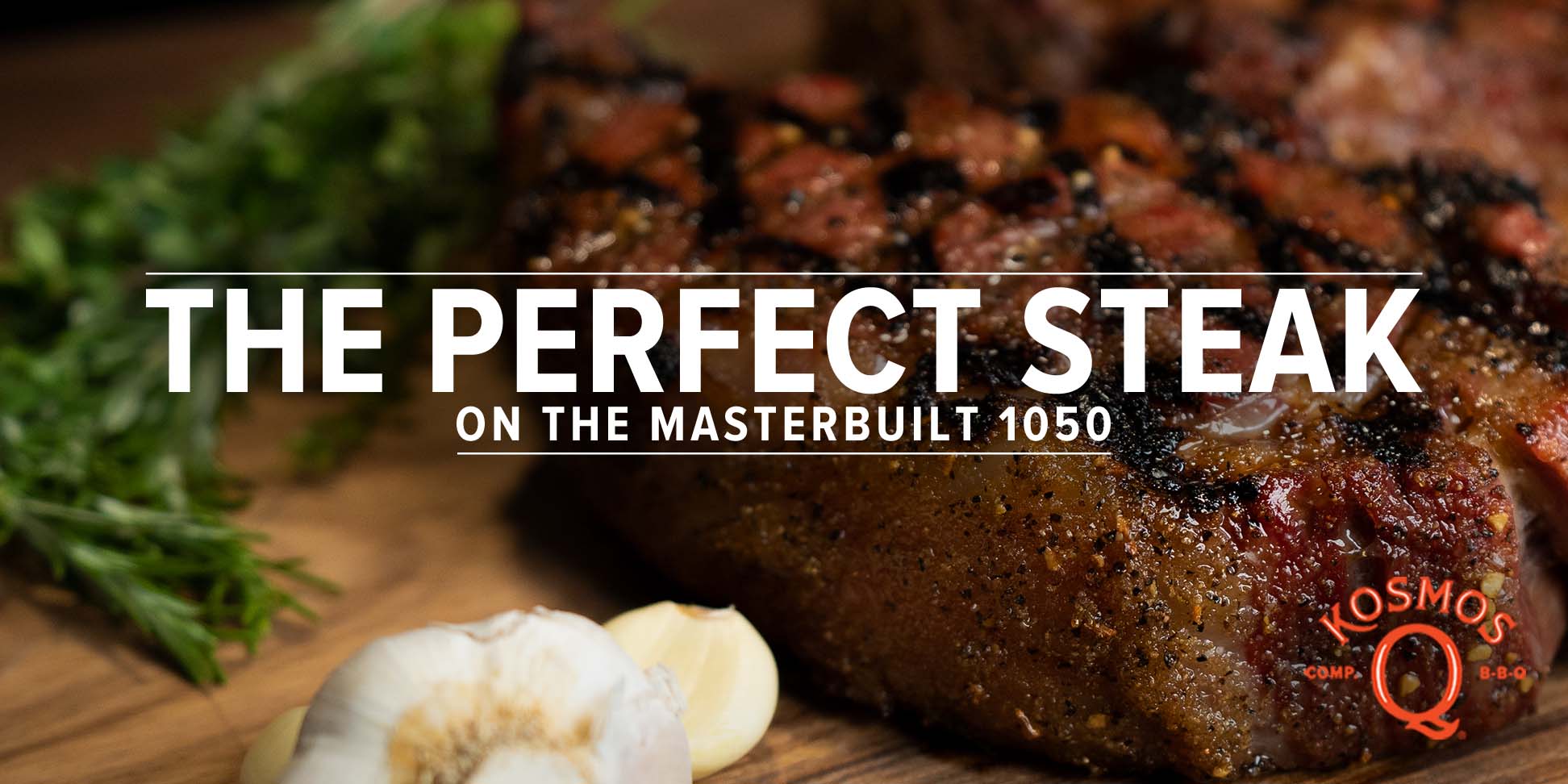 Perfect Steak Recipe on a Masterbuilt 1050 Smoker - Kosmos Q BBQ ...