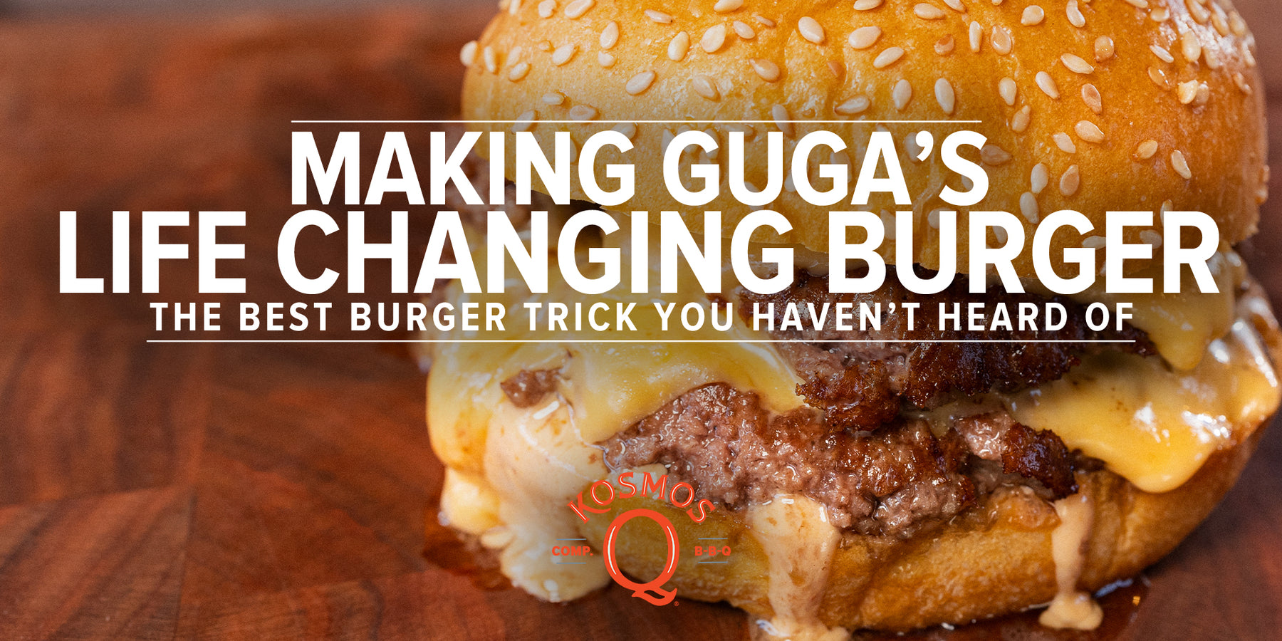 Guga's Life Changing Burger Recipe V2.0: Juicy & Delicious - Kosmos Q ...