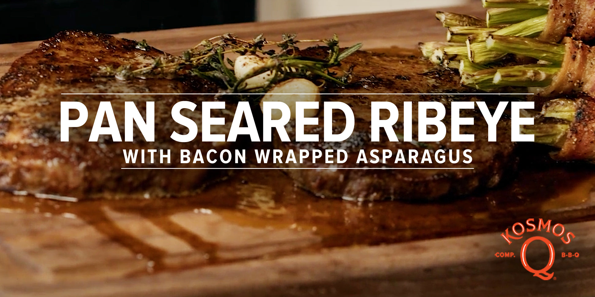 Pan Seared Ribeye Recipe with Bacon Wrapped Asparagus - Kosmos Q BBQ ...